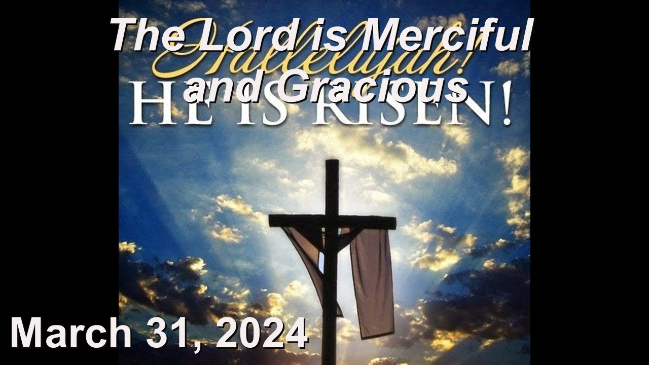 March 31 Sermon The Lord is Merciful and Gracious Psalm 103 - YouTube
