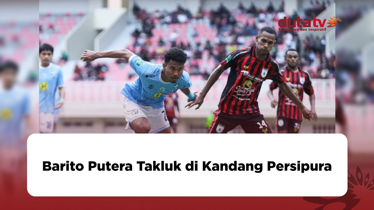 Barito Putera Takluk di Kandang Persipura | Berita Barito Putera - YouTube