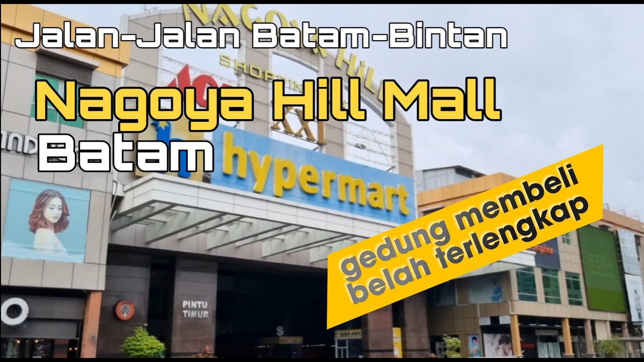 Nagoya Hill Mall Batam, 2024 - YouTube