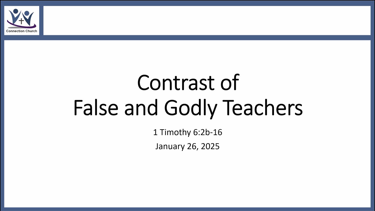 12 | The Sharp Contrast: False Teachers vs. Godly Teachers (1 Timothy 6 ...