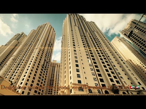 The weather in Dubai has been good~JPR beach Do not come during the ...