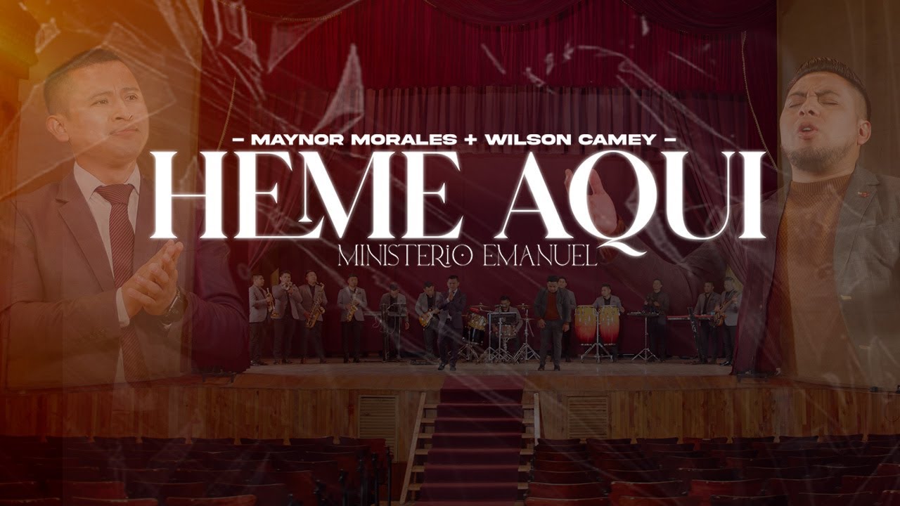 HEME AQUÍ Maynor Morales FEAT Wilson Camey Lo más nuevo 2023. Canto ...