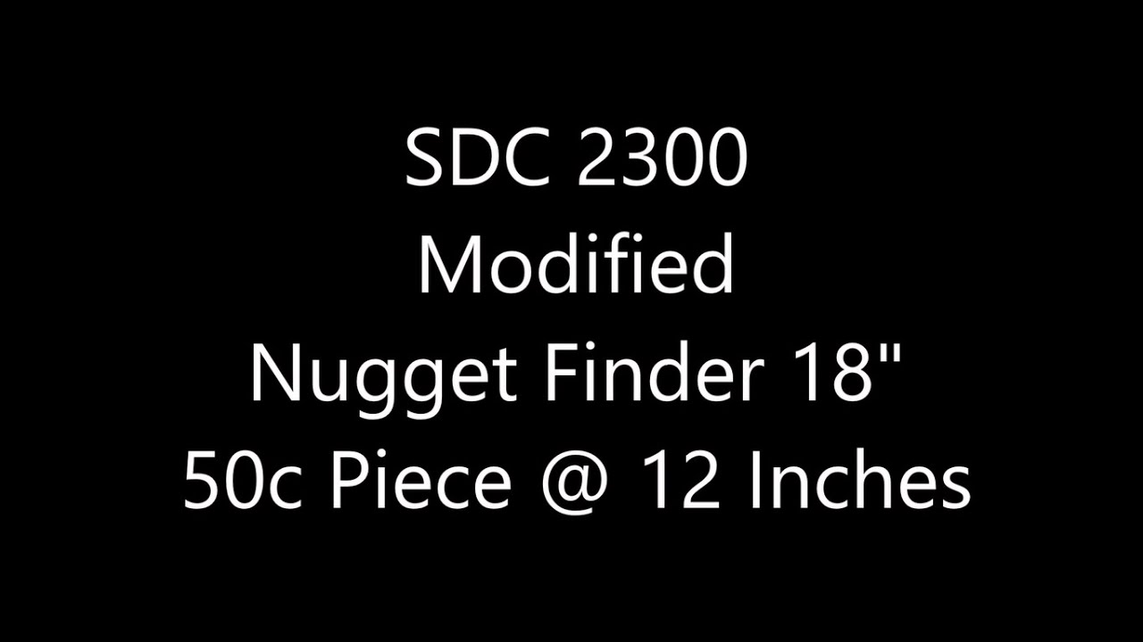 Modified SDC 2300, 50 cent piece @ 12 inches w/ 18" Nugget Finder Coil ...