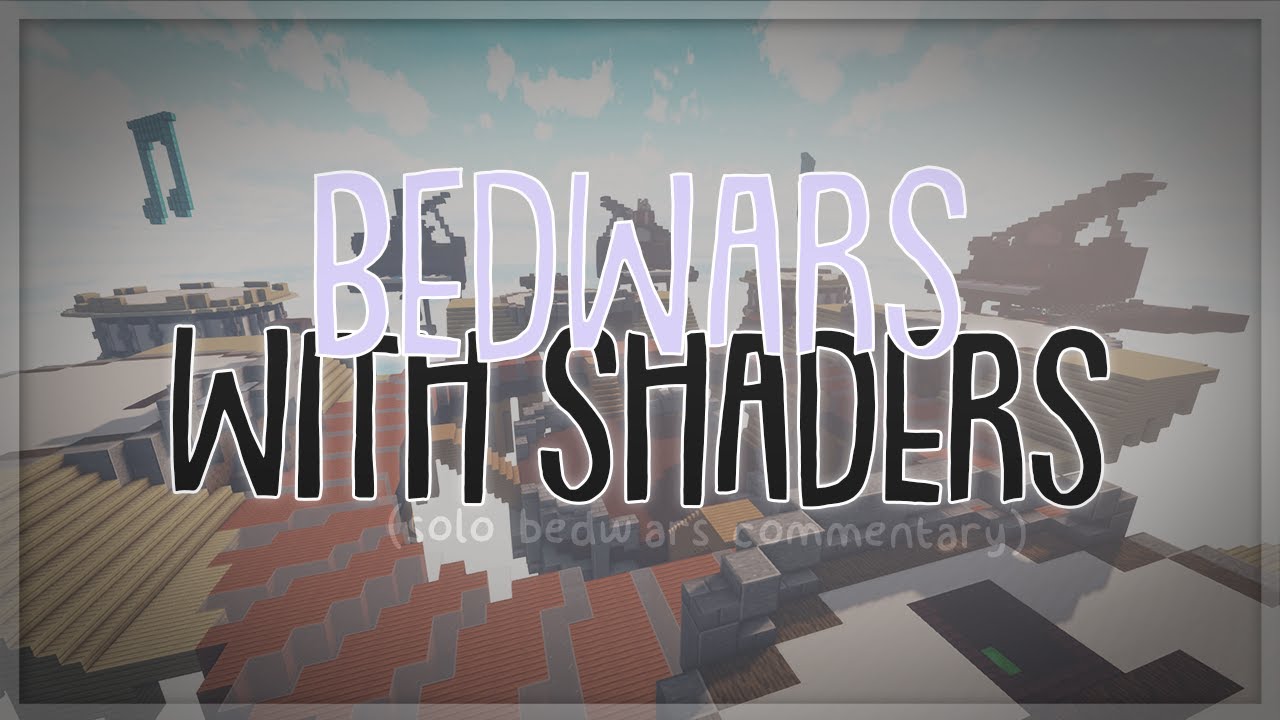 bedwars + shaders :) || solo bedwars commentary - YouTube