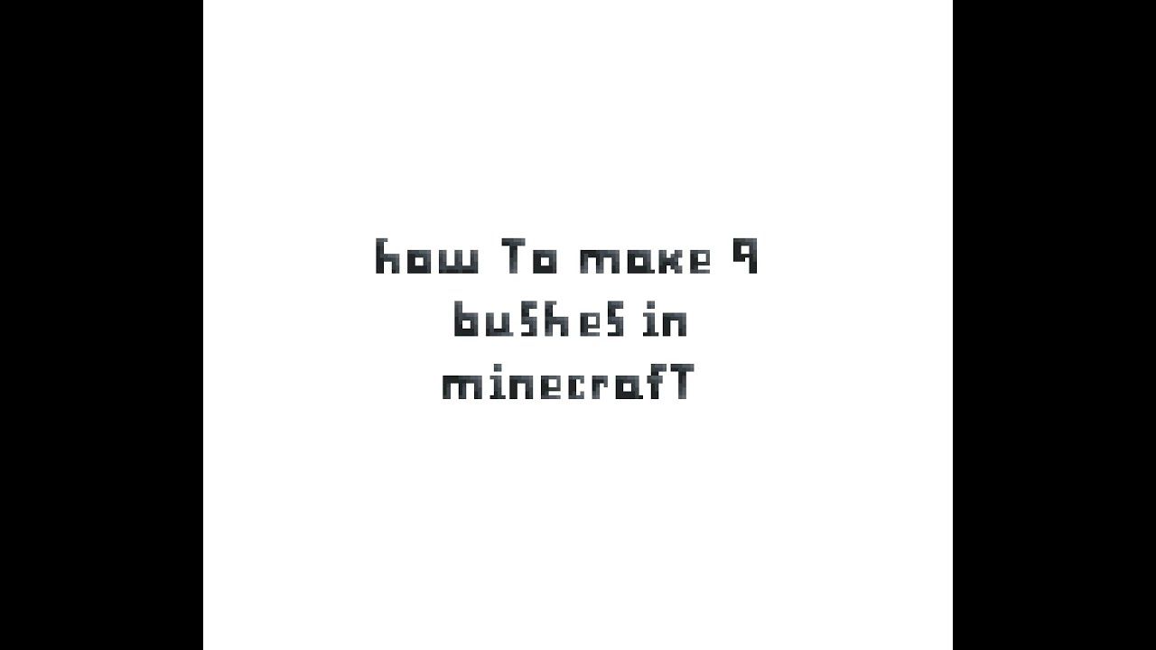 How to make 9 bushes in Minecraft - YouTube