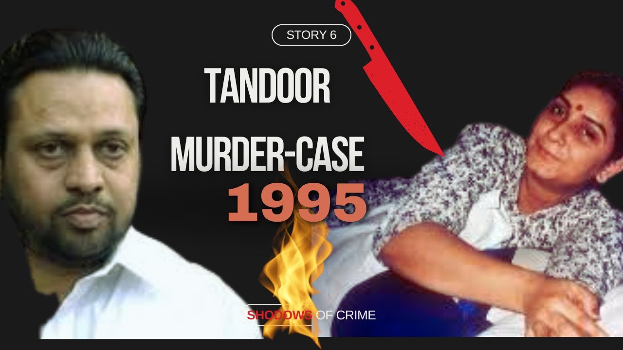 The 1995 Tandoor Murder Case That Shocked Delhi: All You Need To Know ...
