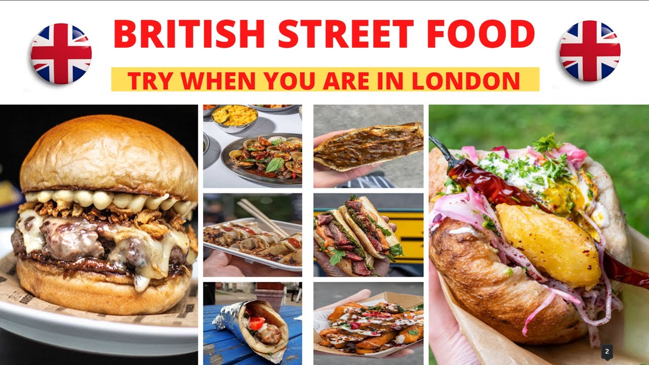 British Street Foods | London Street Foods - YouTube