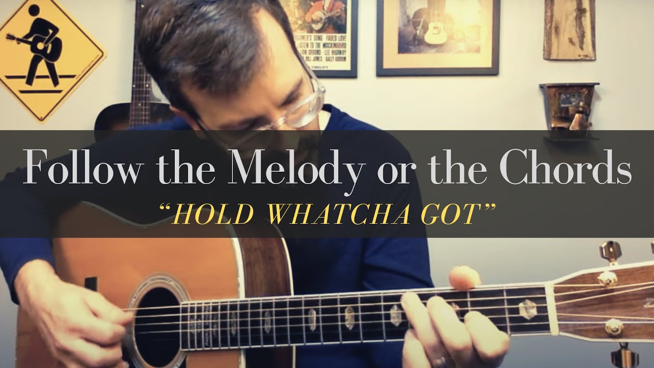 Follow the Melody or the Chords -- Hold Whatcha Got - YouTube