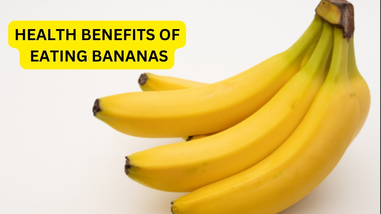Health Benefits Of Eating Bananas | Why You Should Eat This Superfood - YouTube