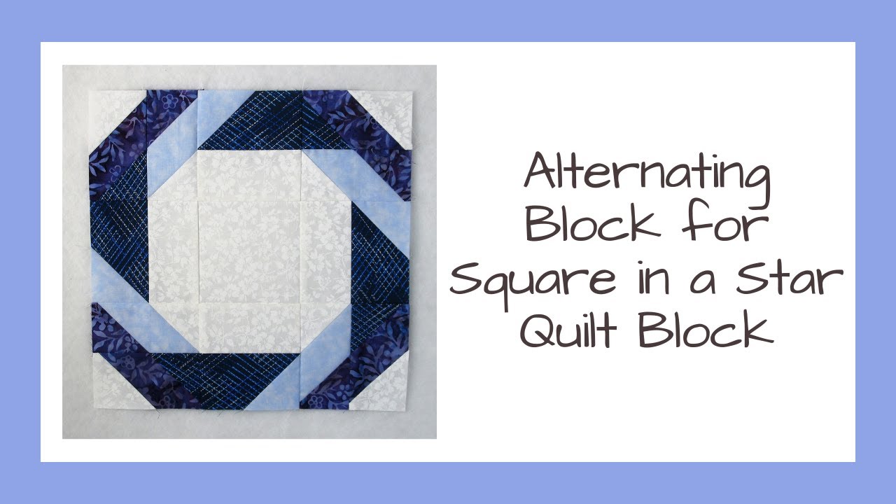 The Alternating Block for Square in a Star Quilt Video Tutorial - YouTube