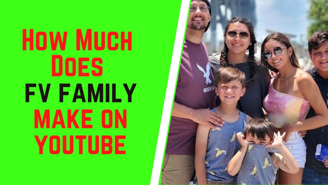 How Much Does Fv Family Make On YouTube - YouTube
