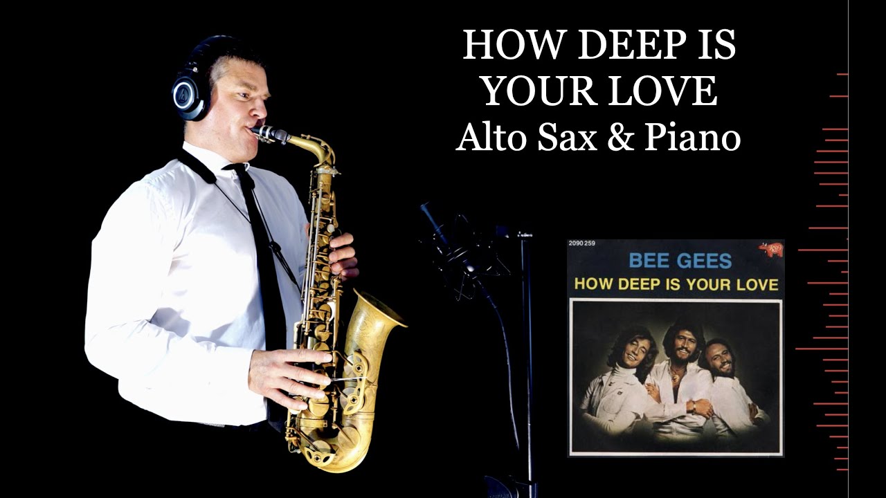 HOW DEEP IS YOUR LOVE - Bee Gees - Alto Sax&Piano - Free score - YouTube