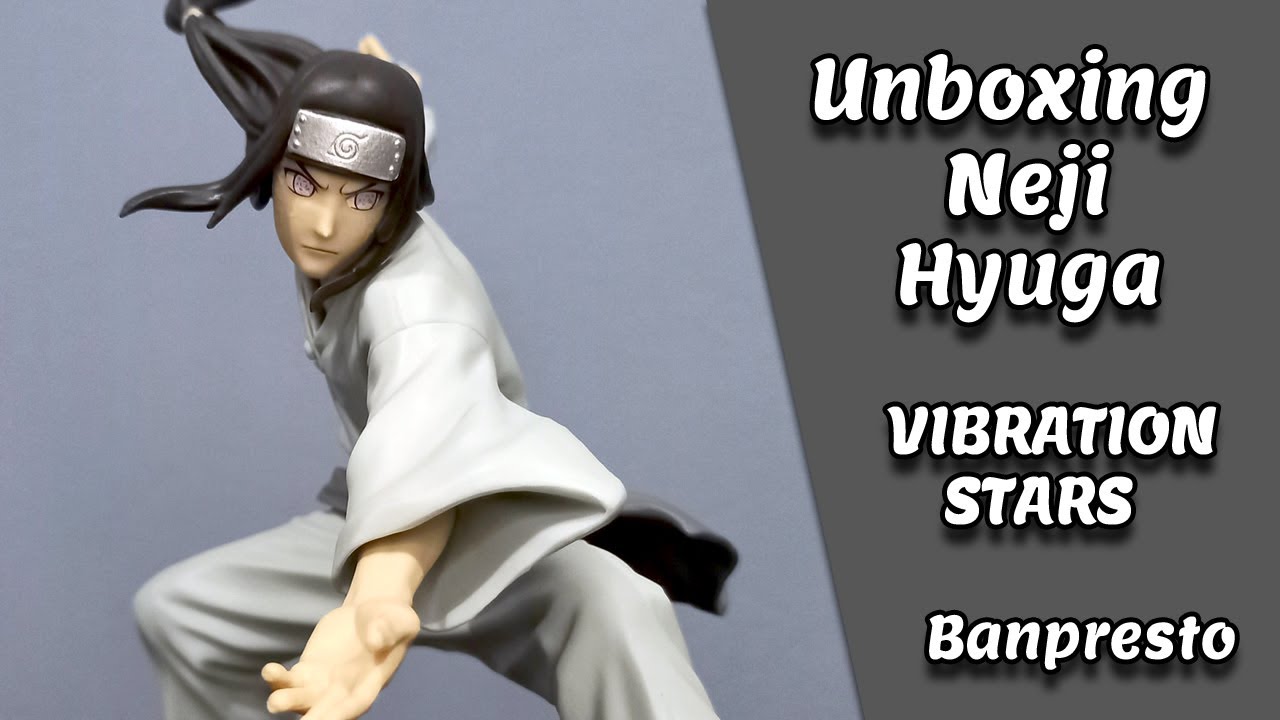 Unboxing Figure Neji Hyuga VIBRATION STARS - Banpresto - YouTube