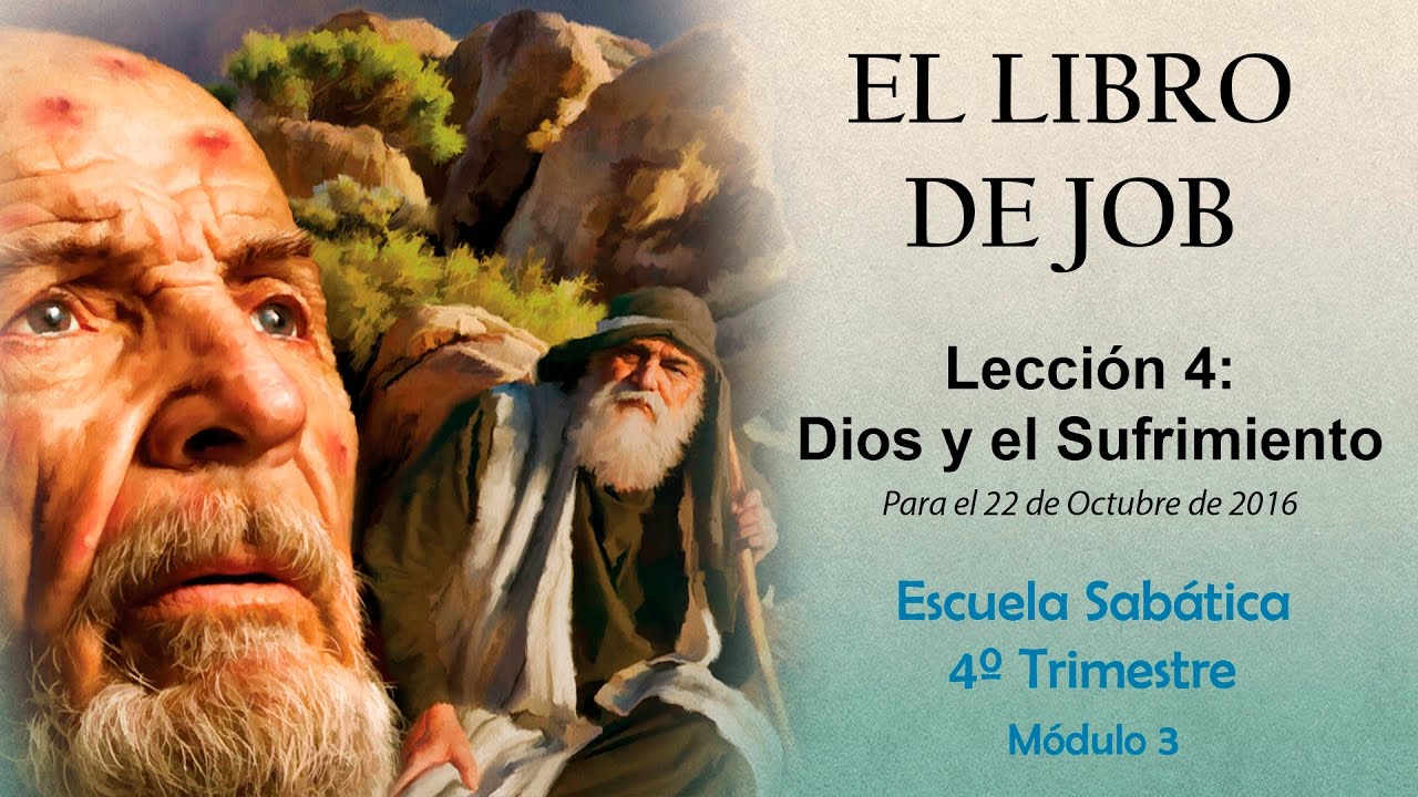 El Libro de Job - Lección 4 - Dios y el Sufrimiento - Escuela Sabática ...