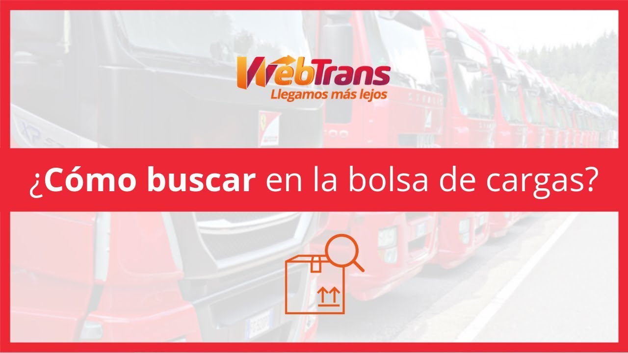 ¿Cómo buscar una carga en la bolsa de cargas de WebTrans? | WebTrans ...