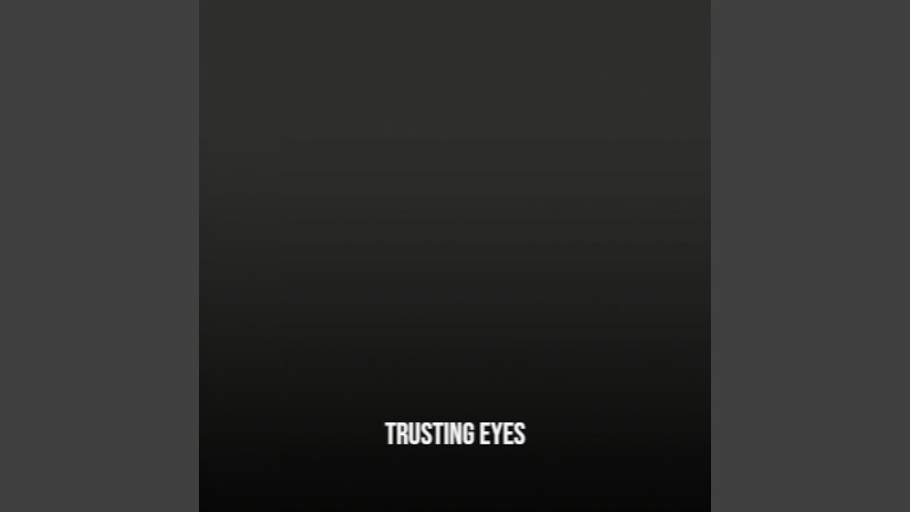 Trusting Eyes - YouTube
