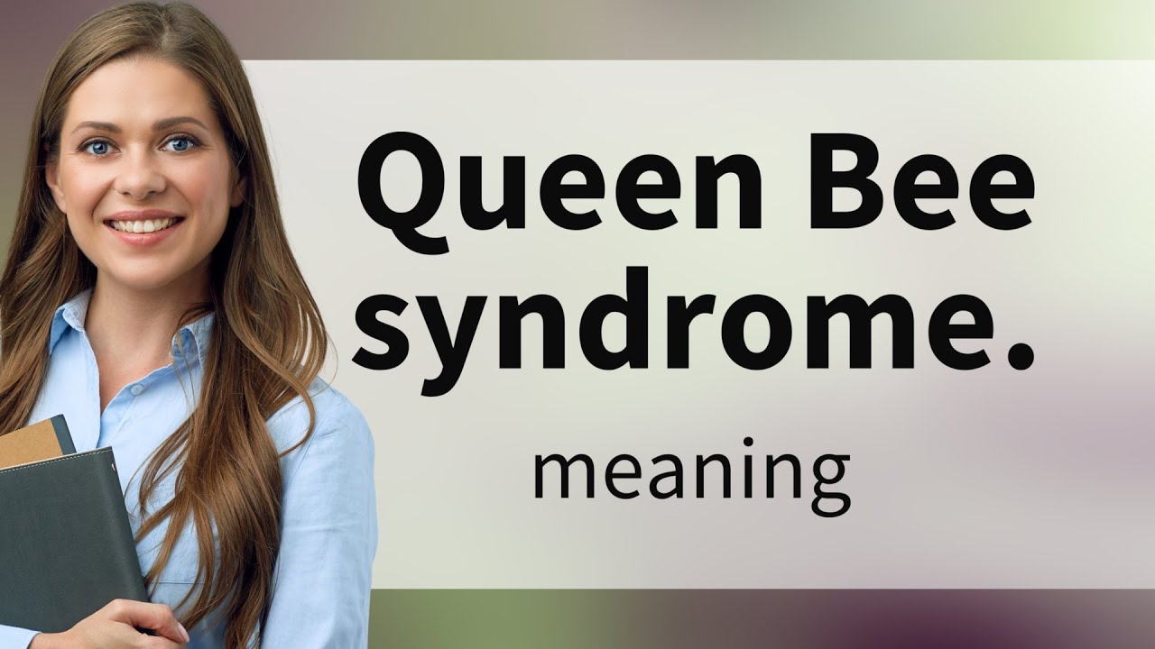 Understanding the "Queen Bee Syndrome" in the Workplace - YouTube