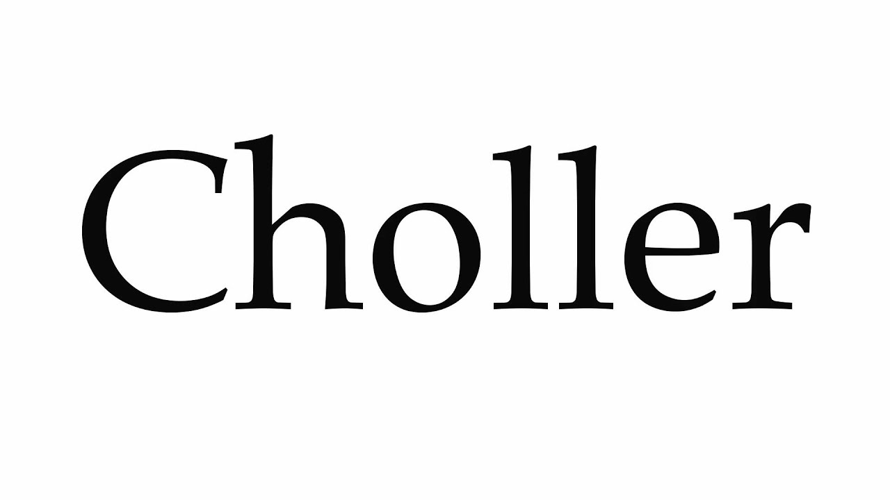How to Pronounce Choller - YouTube