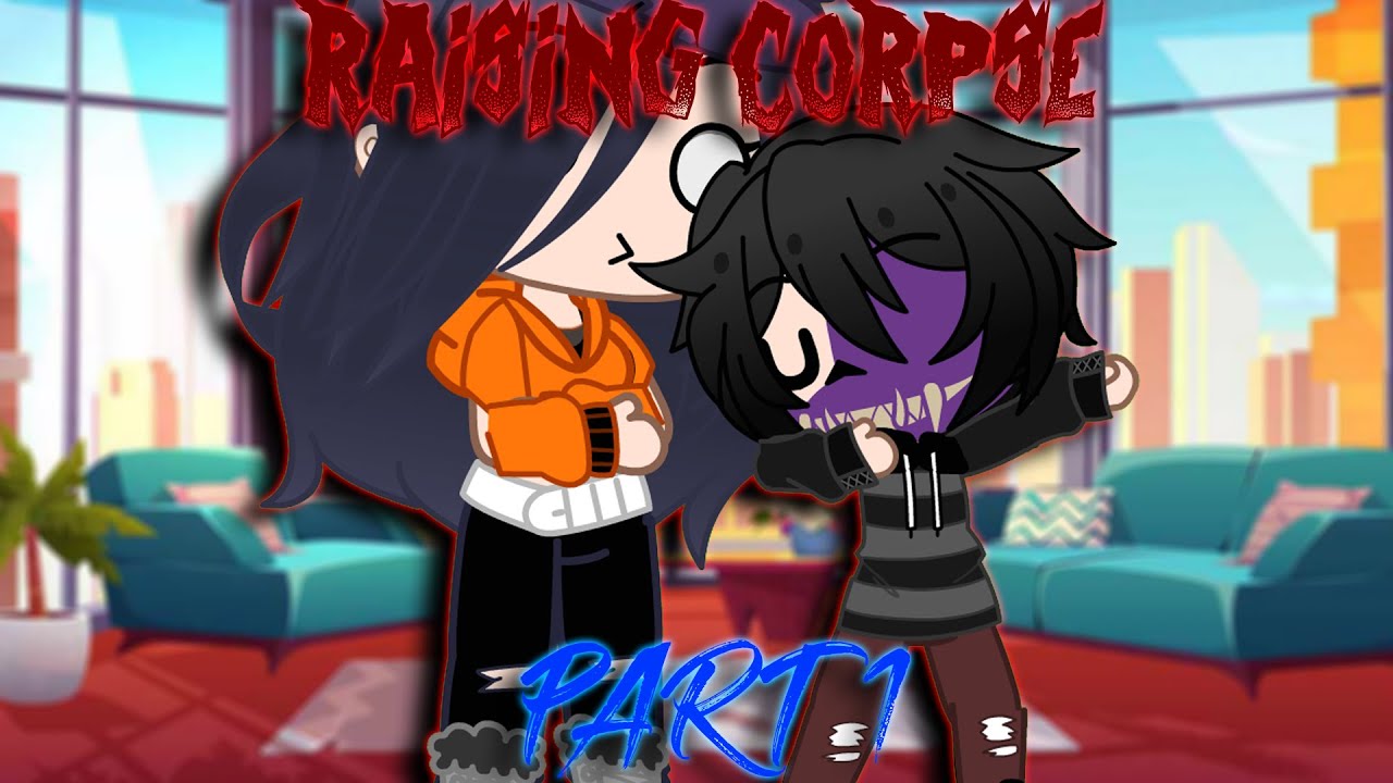 Raising Corpse (Gacha Club) [Part 1] - YouTube