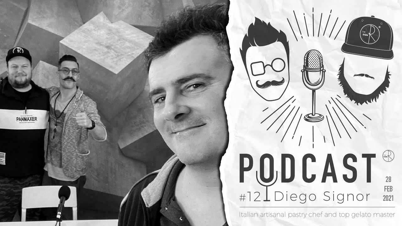 Podcast ®12 // Diego Signor : Italian artisanal pastry chef and top ...