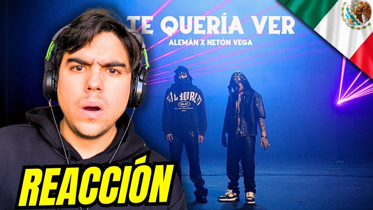 (REACCIÓN)Alemán, Neton Vega - Te Quería Ver (Video Oficial) - YouTube