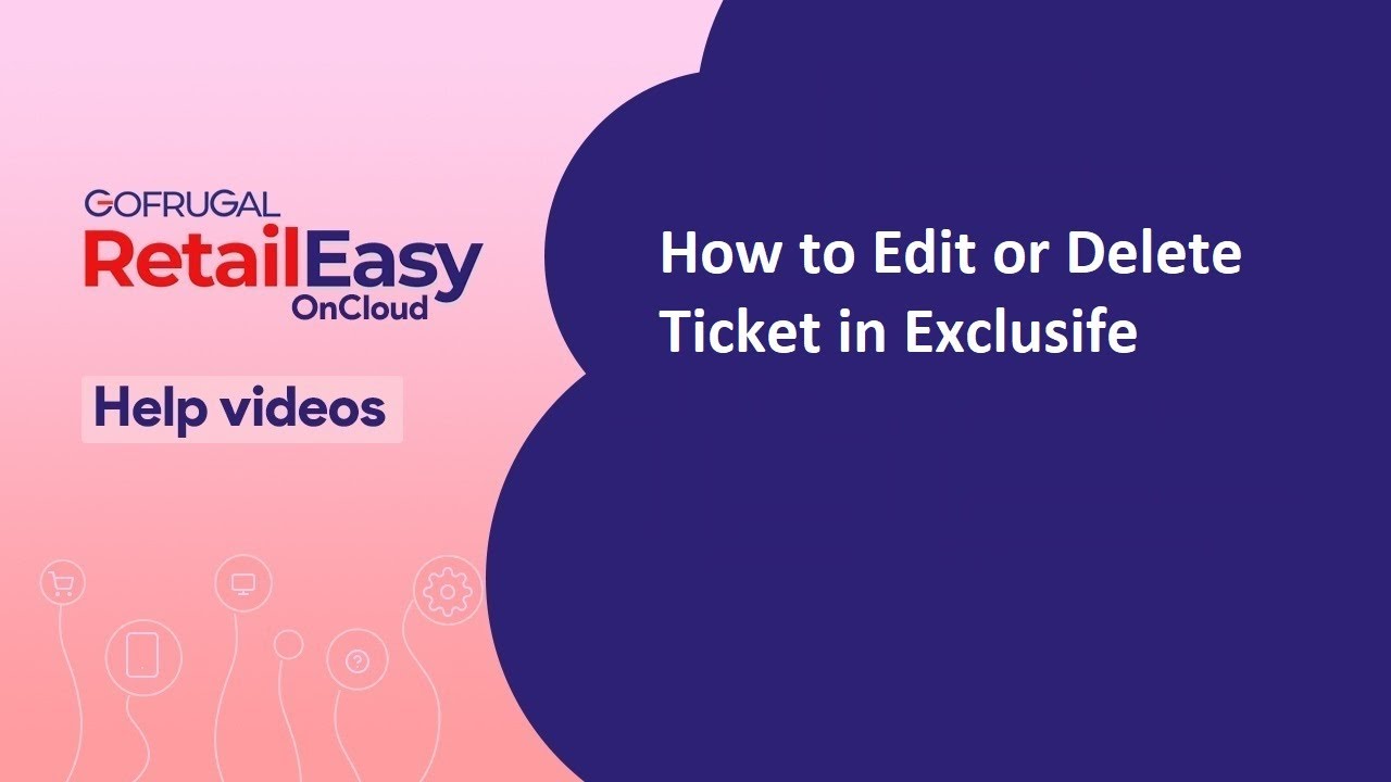 How to Edit or Delete Ticket information in Retail Easy on Cloud ...