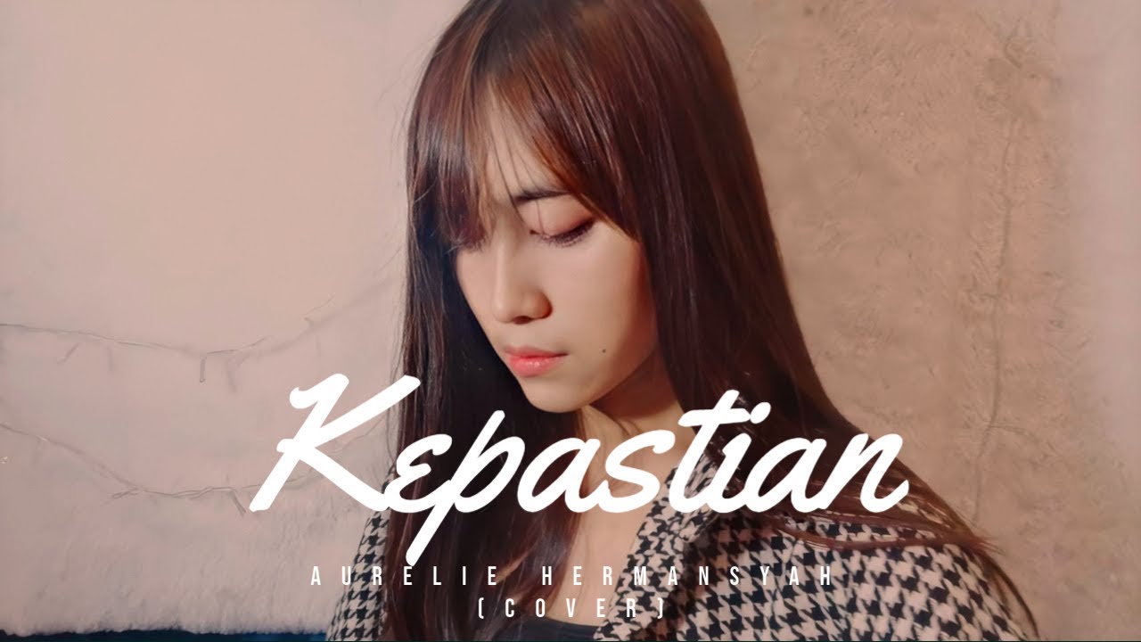 Kepastian - Aurelie Hermansyah (Cover) Pramesti Sovia Putri - YouTube