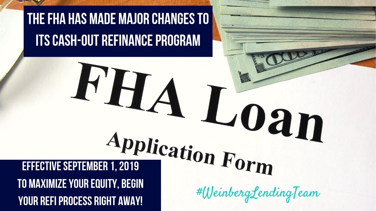 FHA Cashout Refinance Changes Effective September 1st, 2019 - YouTube