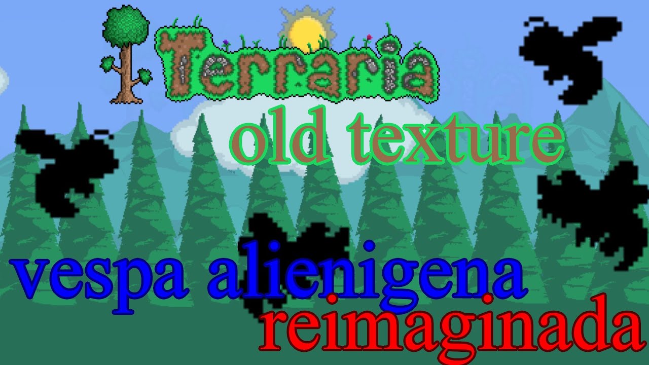 terraria old texture:vespa alienigena - YouTube