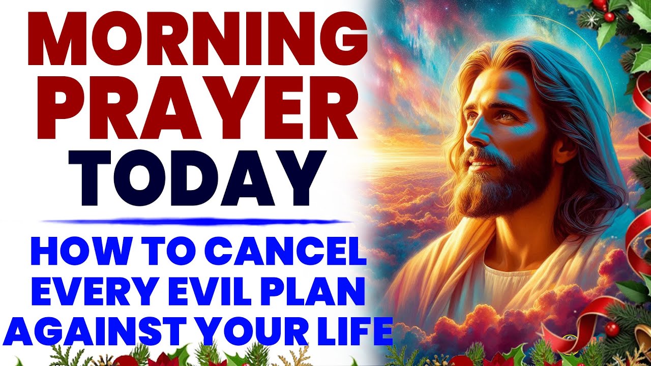 MORNING PRAYER TODAY🙏 How To Cancel Every Evil Plan Against Your Life ...