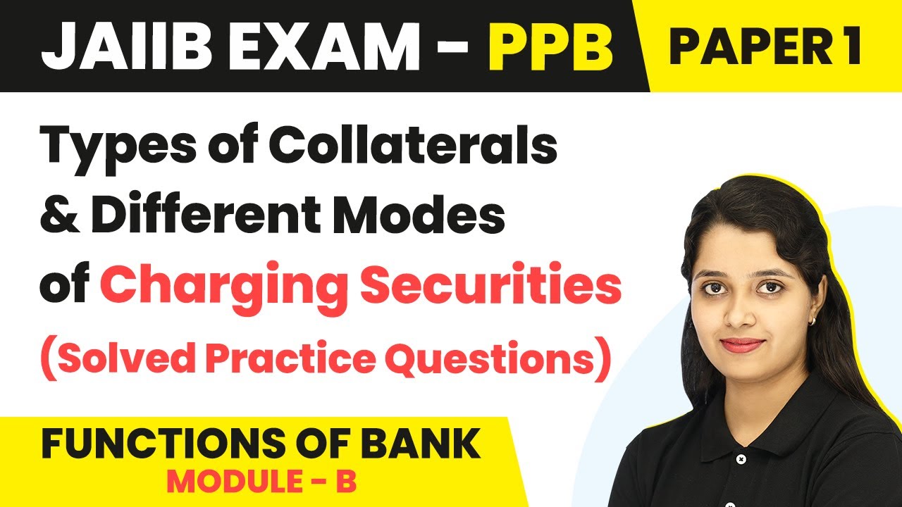Types of Collaterals & Different Modes of Charging Securities(Solved ...
