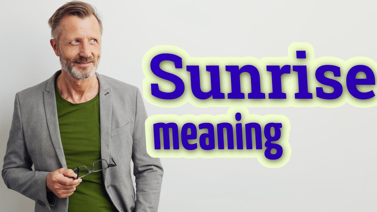 Sunrise | Meaning of sunrise - YouTube