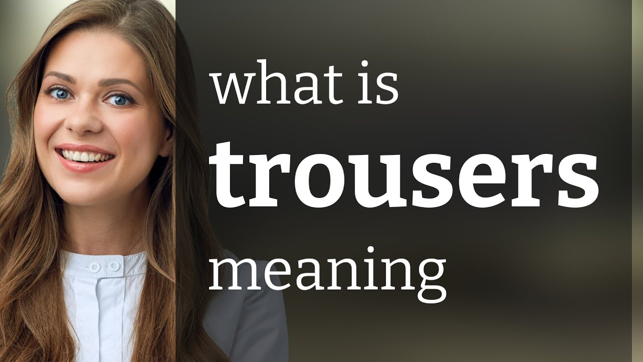Trousers | TROUSERS meaning - YouTube