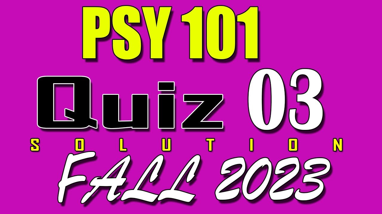 PSY101 Quiz 3 Solution 2023 | PSY101 Quiz 3 Solved Fall 2023 - YouTube