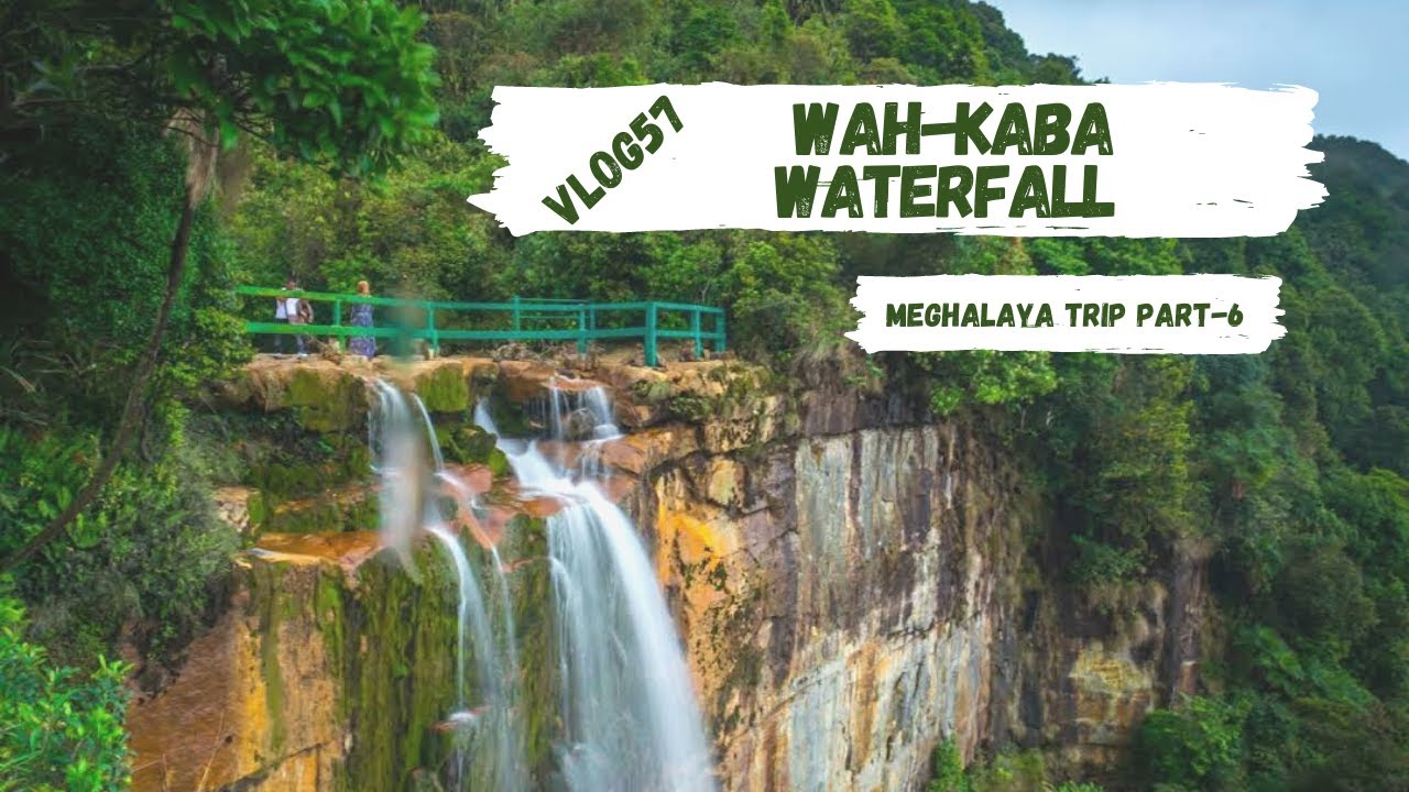 MEGHALAYA TRIP EP-6 | WAH-KABA WATERFALL CHERAPUNJI MEGHALAYA | # ...