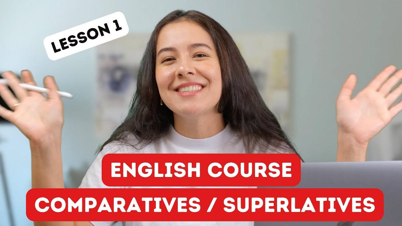 ENGLISH COURSE I COMPARATIVES & SUPERLATIVES - YouTube