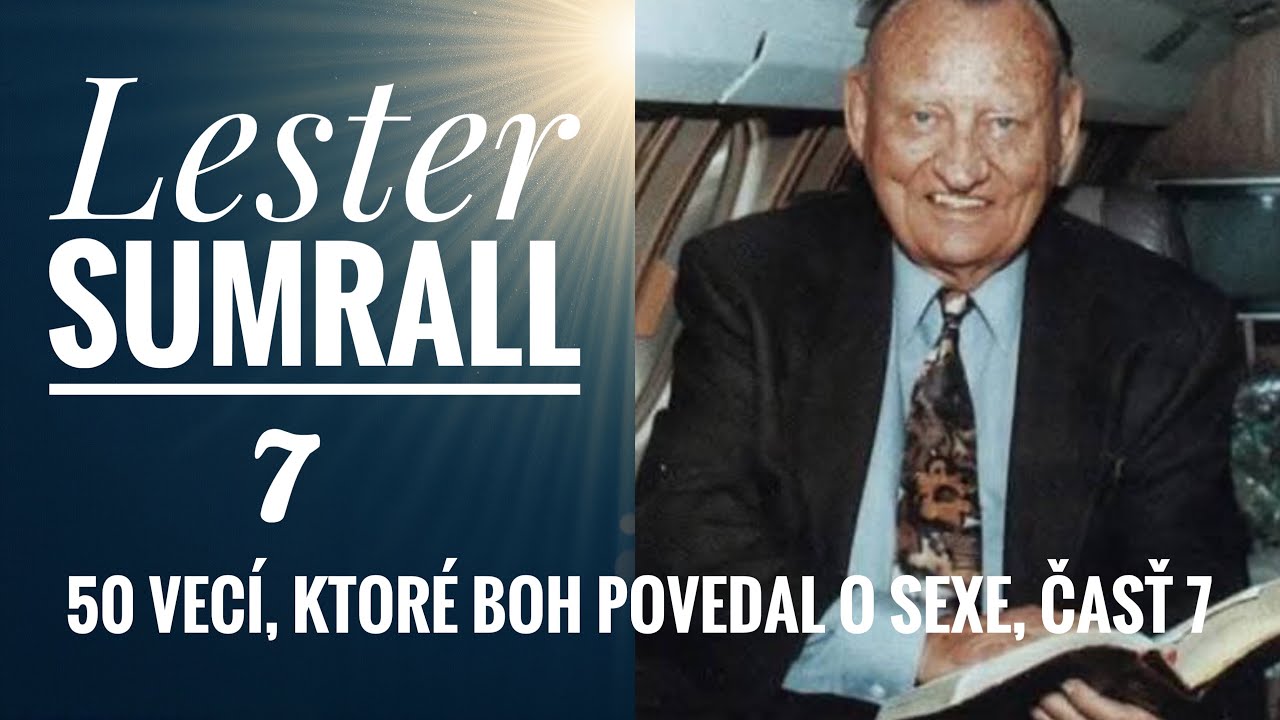 Lester Sumrall - 50 vecí, ktoré Boh povedal o sexe – časť sedem - YouTube