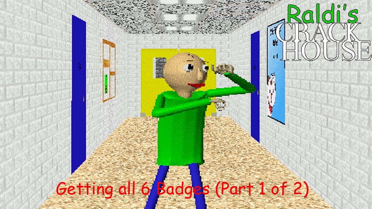 Getting all 6 Badges | Raldi's Crackhouse 2.0 Gameplay (Part 1 of 2 ...