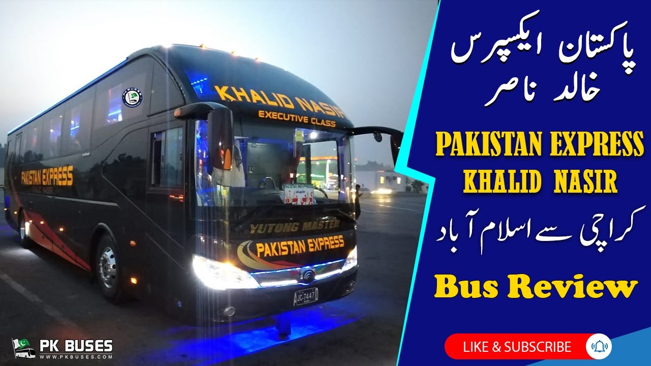 Pakistan Express Khalid Nasir | Karachi to Islamabad Bus Review | PK ...