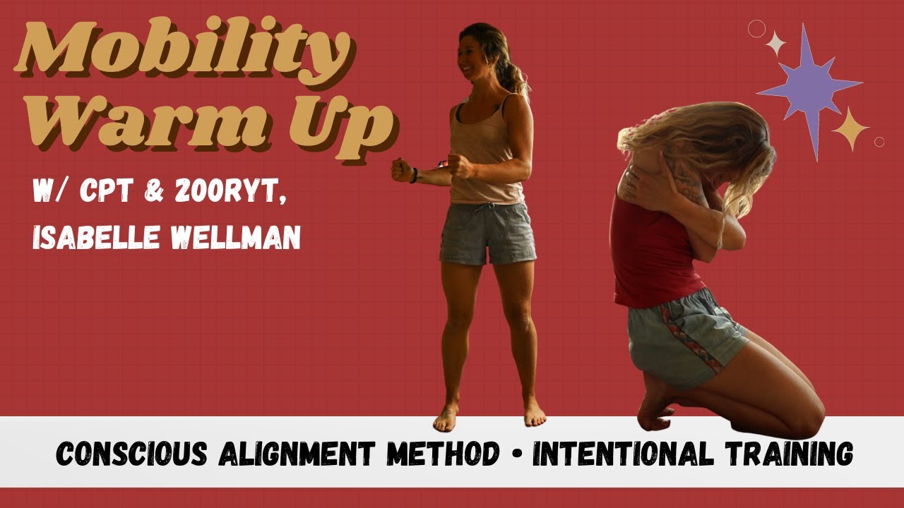 Full Body Mobility Warm w/Isabelle Wellman- Conscious Alignment Method - YouTube