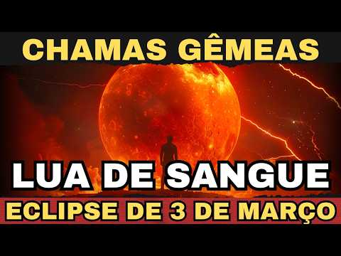 ⚠️CHAMAS GÊMEAS| LUA DE SANGUE 3 DE MARÇO| O MASCULINO DIVINO SENTIRÁ A MUDANÇA E LIBERARÁ O PASSADO