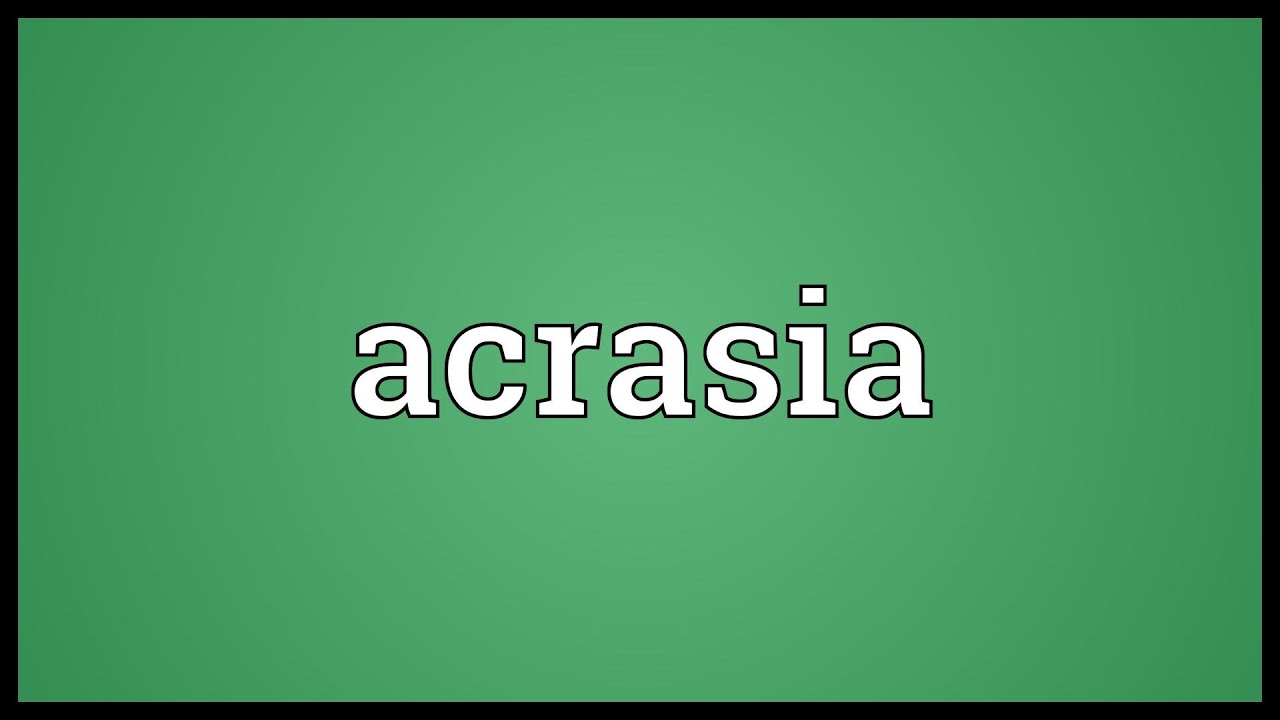 Acrasia Meaning - YouTube
