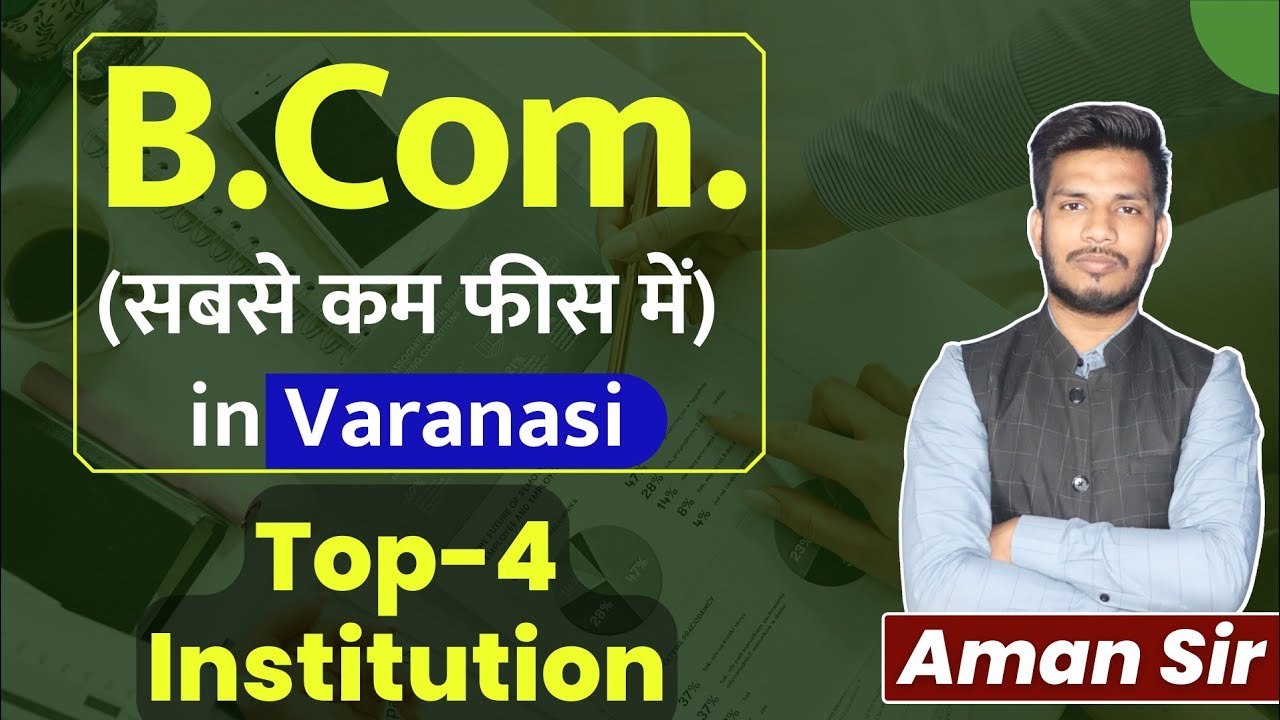 Bcom Fees In Varanasi Top 4 Institutions Best Bcom bcom-fees-in-varanasi-top-4-institutions-best-bcom