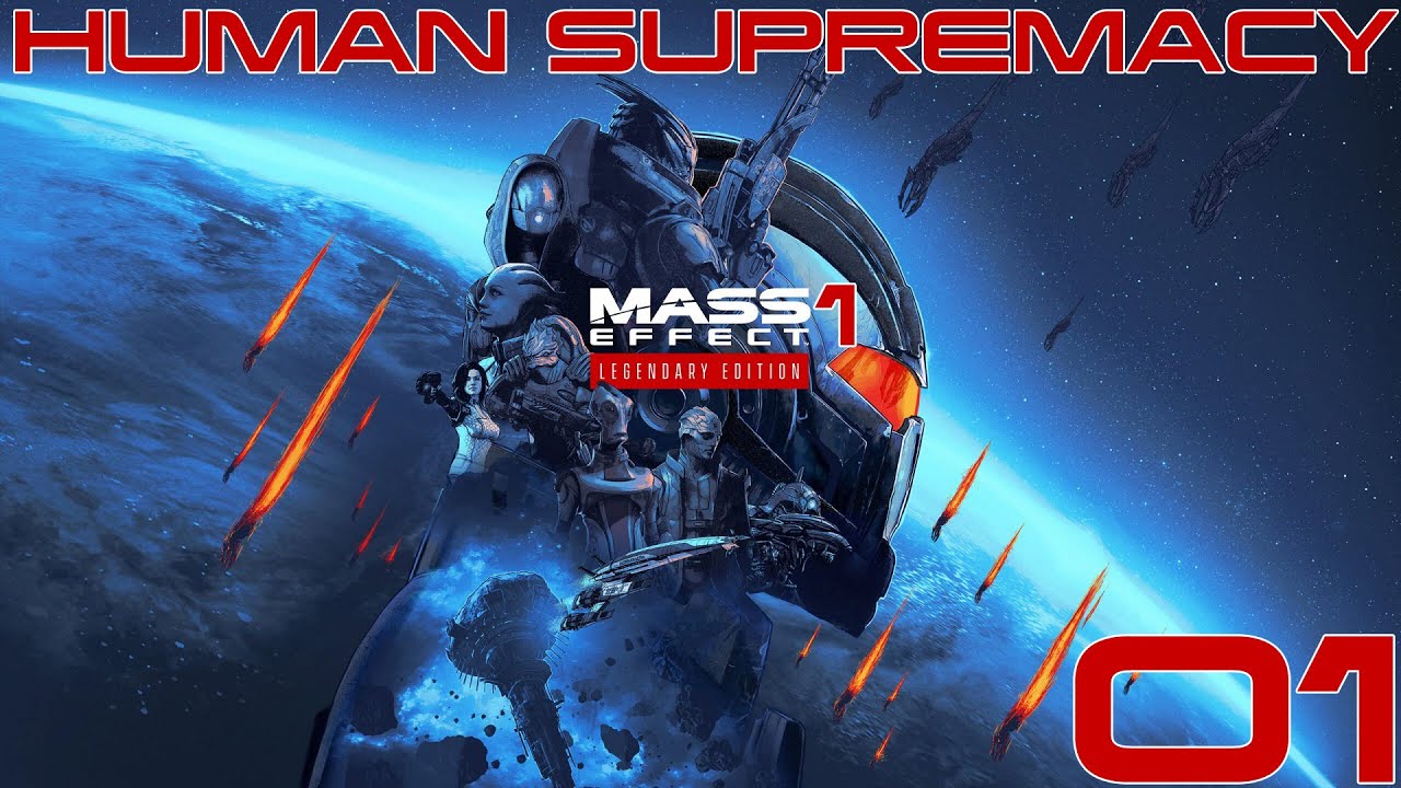 Mass Effect 1: Human Supremacy | [1] - YouTube