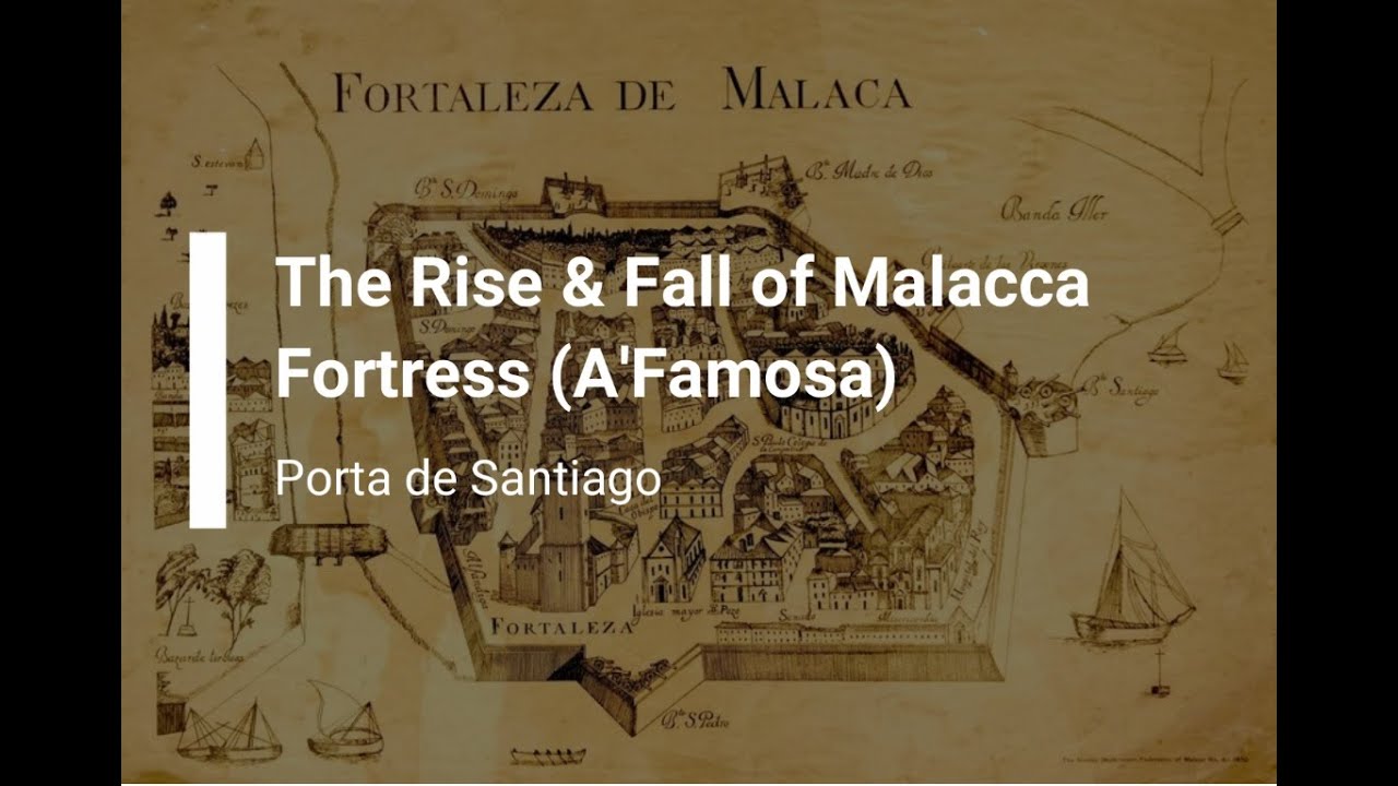 The Rise and Fall of Malacca Fortress | Porta de Santiago | #A'Famosa # ...