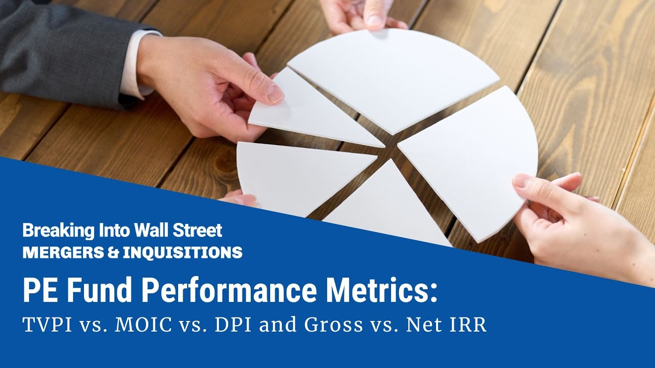 PE Fund Performance Metrics: TVPI vs. MOIC vs. DPI and Gross vs. Net ...