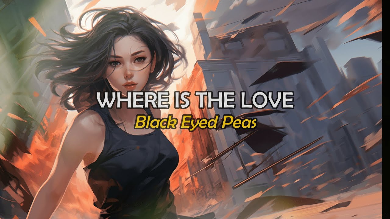 Black Eyed Peas - Where Is The LOVE (Lyrics + AI Graphic Design). # ...