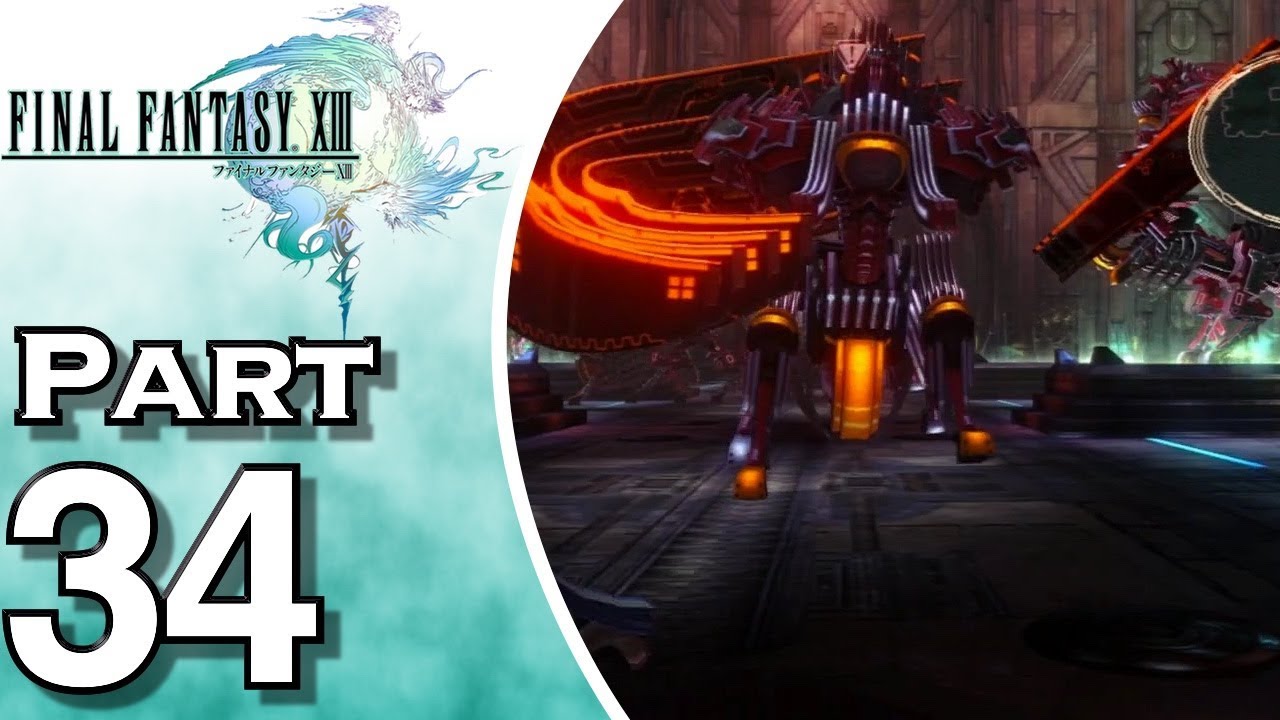 Let's Play Final Fantasy XIII (Gameplay + Walkthrough) Part 34 - YouTube