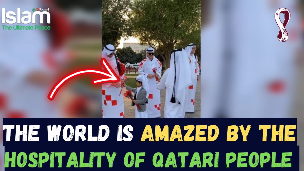 PEOPLE OF THE WORLD ARE AMAZED BY THE HOSPITALITY OF QATARI CITIZENS ...