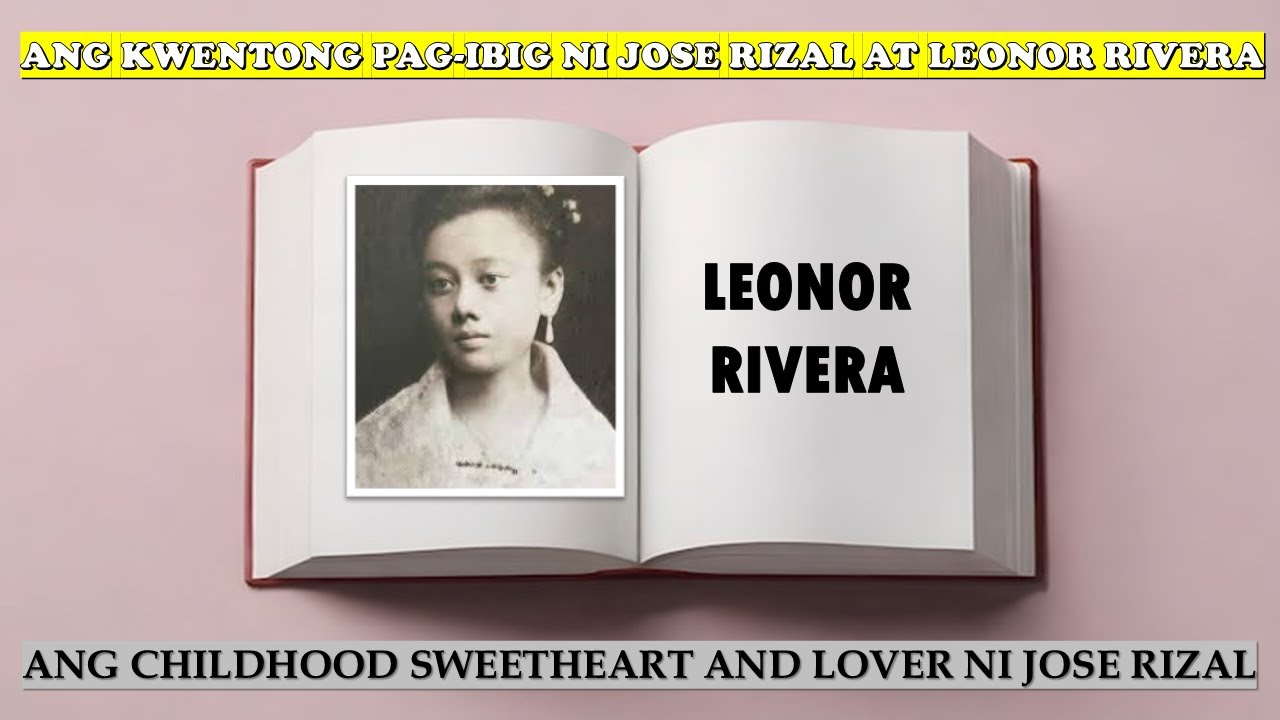 LEONOR RIVERA : ANG BABAENG TUNAY NA INIBIG NI RIZAL | KUWENTONG PAG-IBIG NI LEONOR RIVERA AT ...